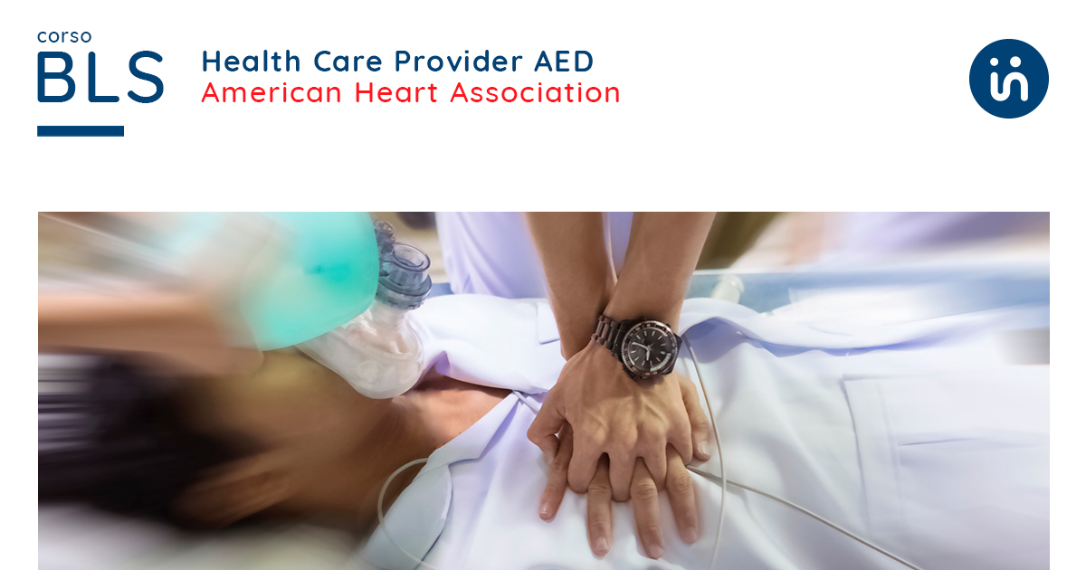 Corso BLS Health Care Provider AED American Heart Association | inFormaz